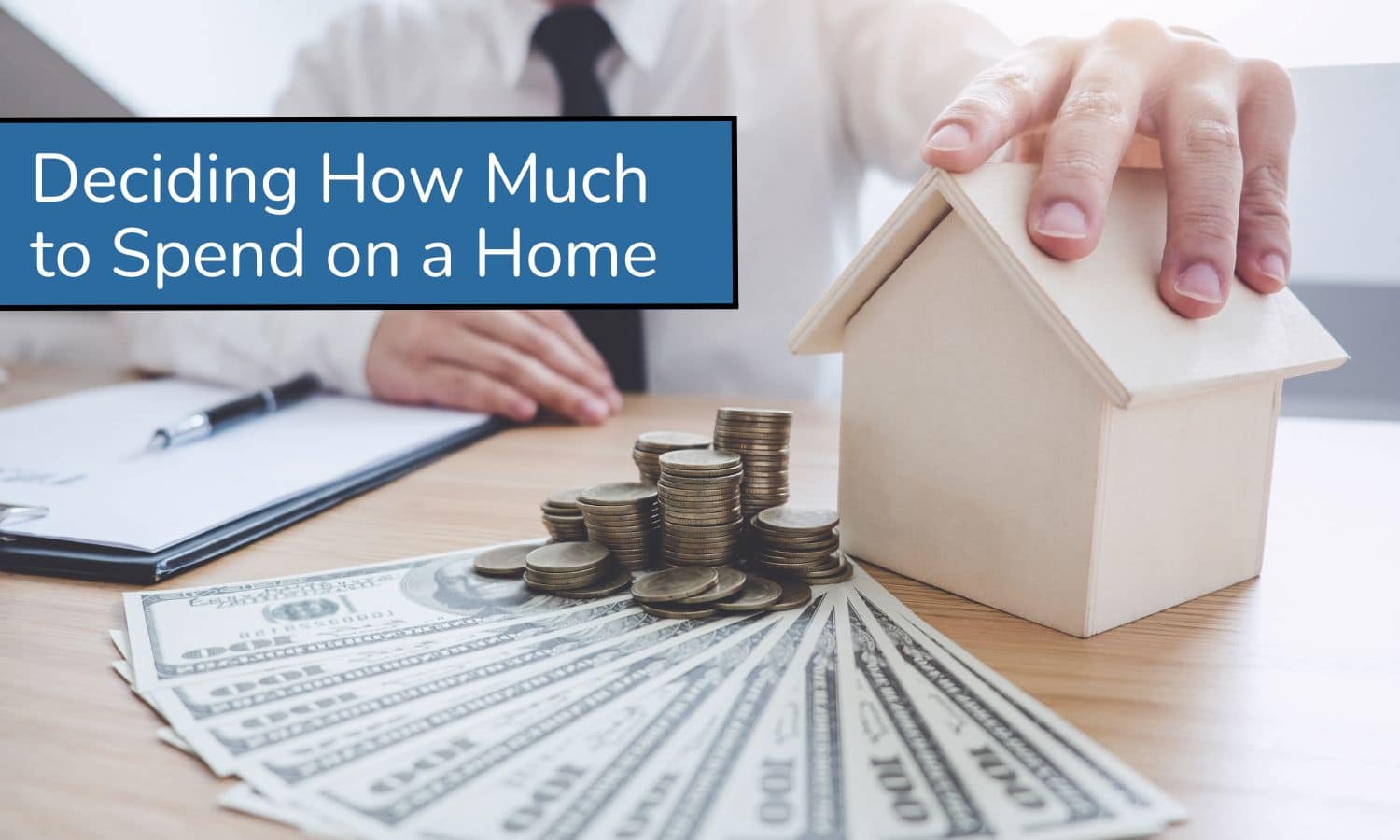 How to Decide How Much to Spend Buying a Home